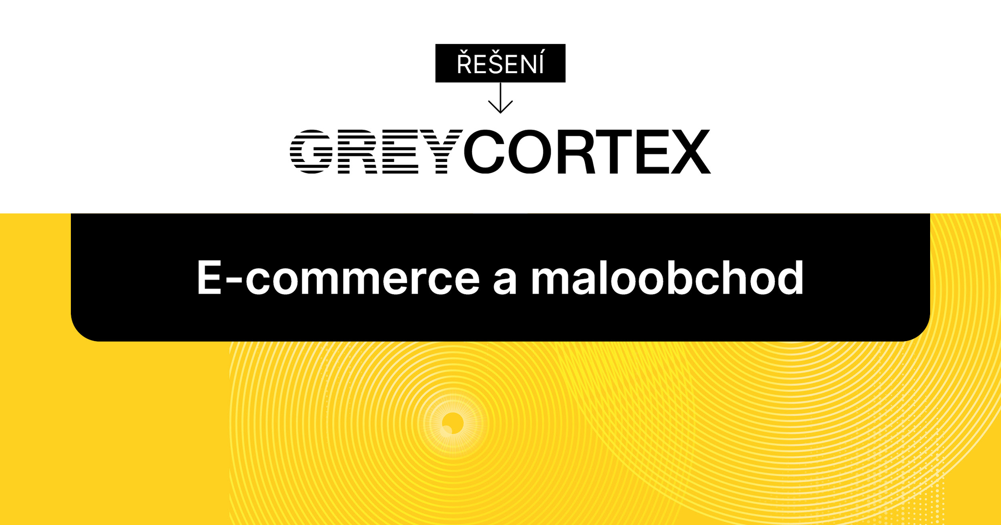 E-commerce a maloobchod | GREYCORTEX - Řešení