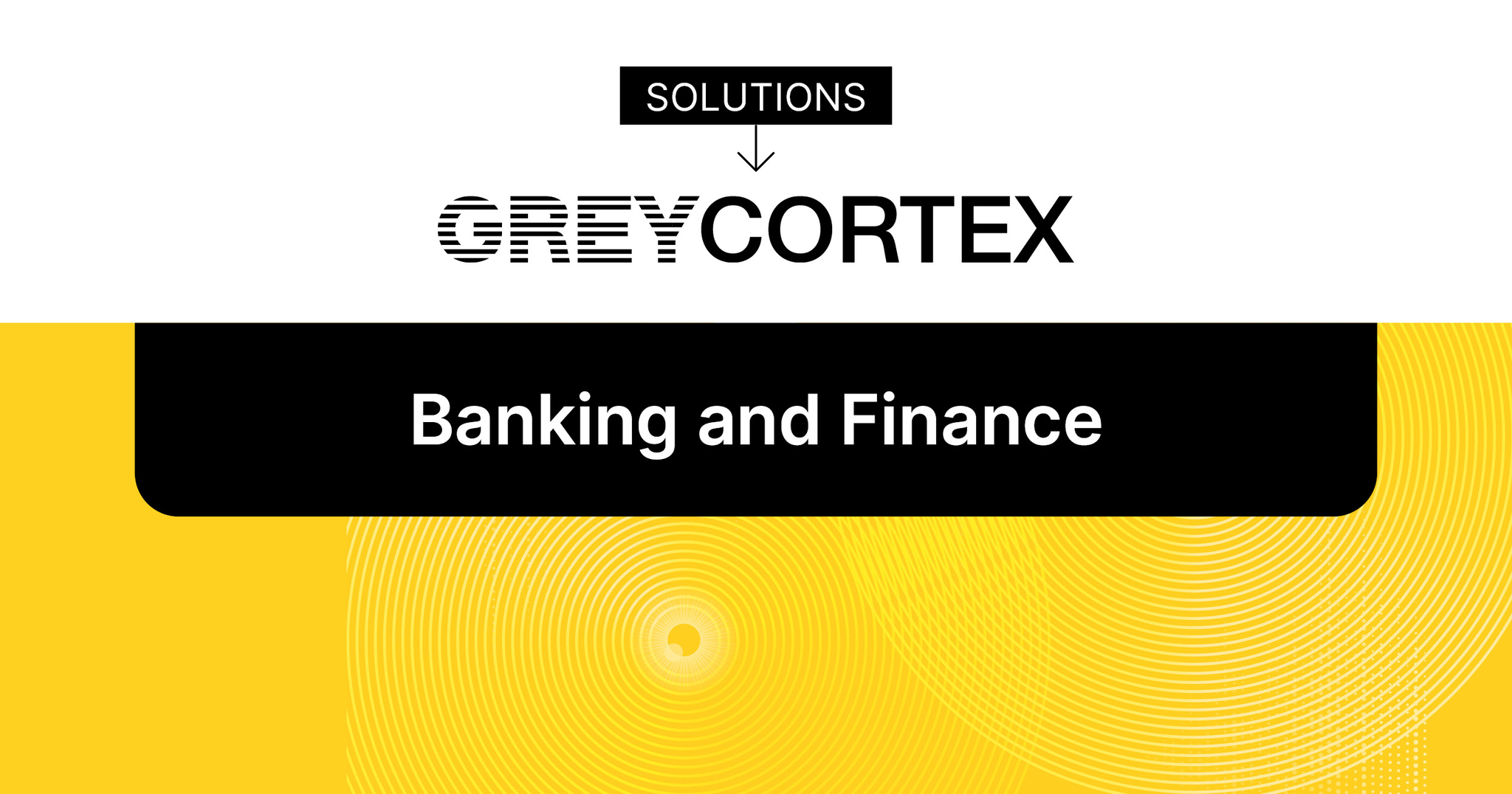 Banking and Finance | GREYCORTEX - Solutions