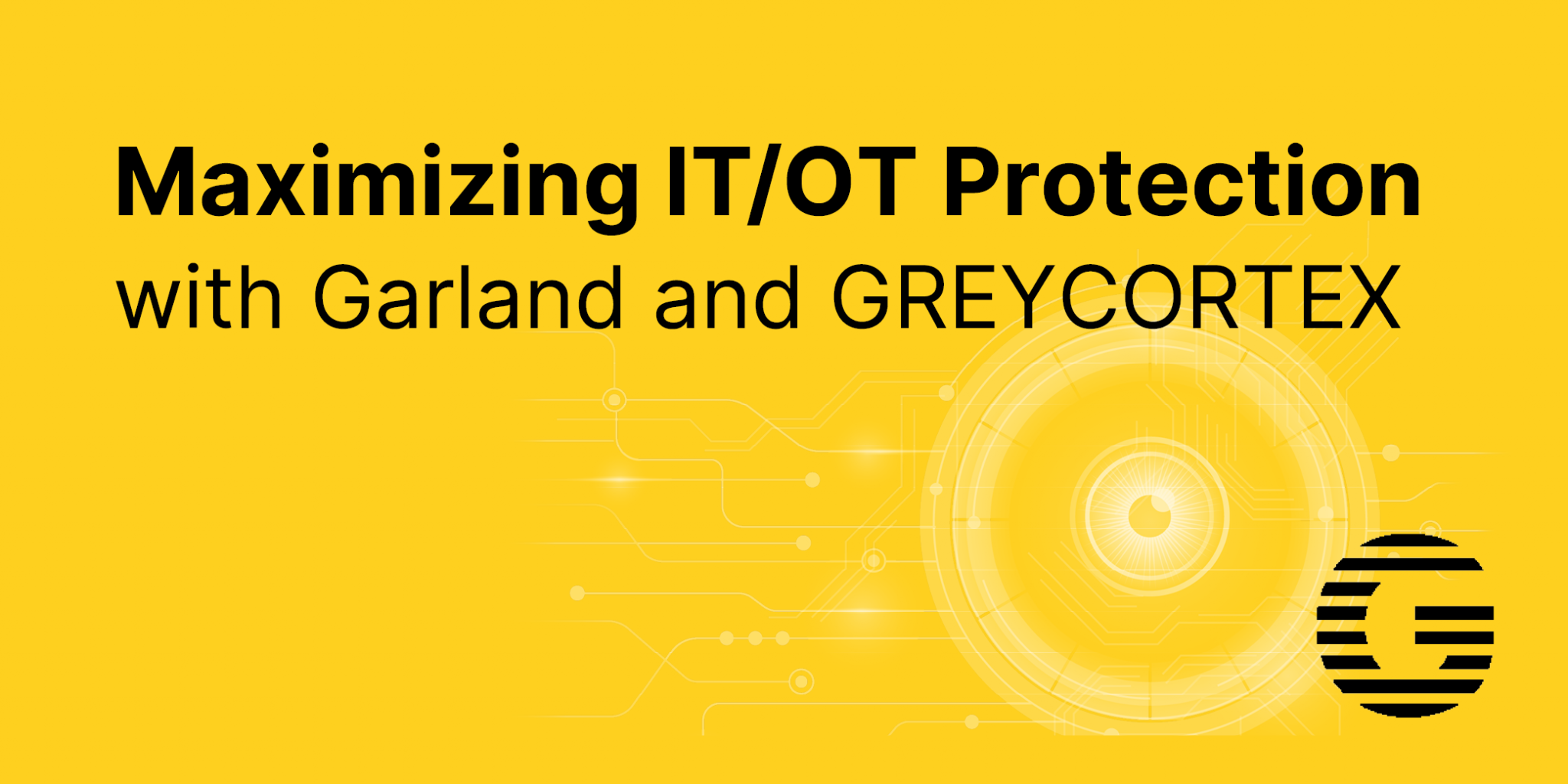Maximizing IT/OT Network Protection with Garland and GREYCORTEX ...